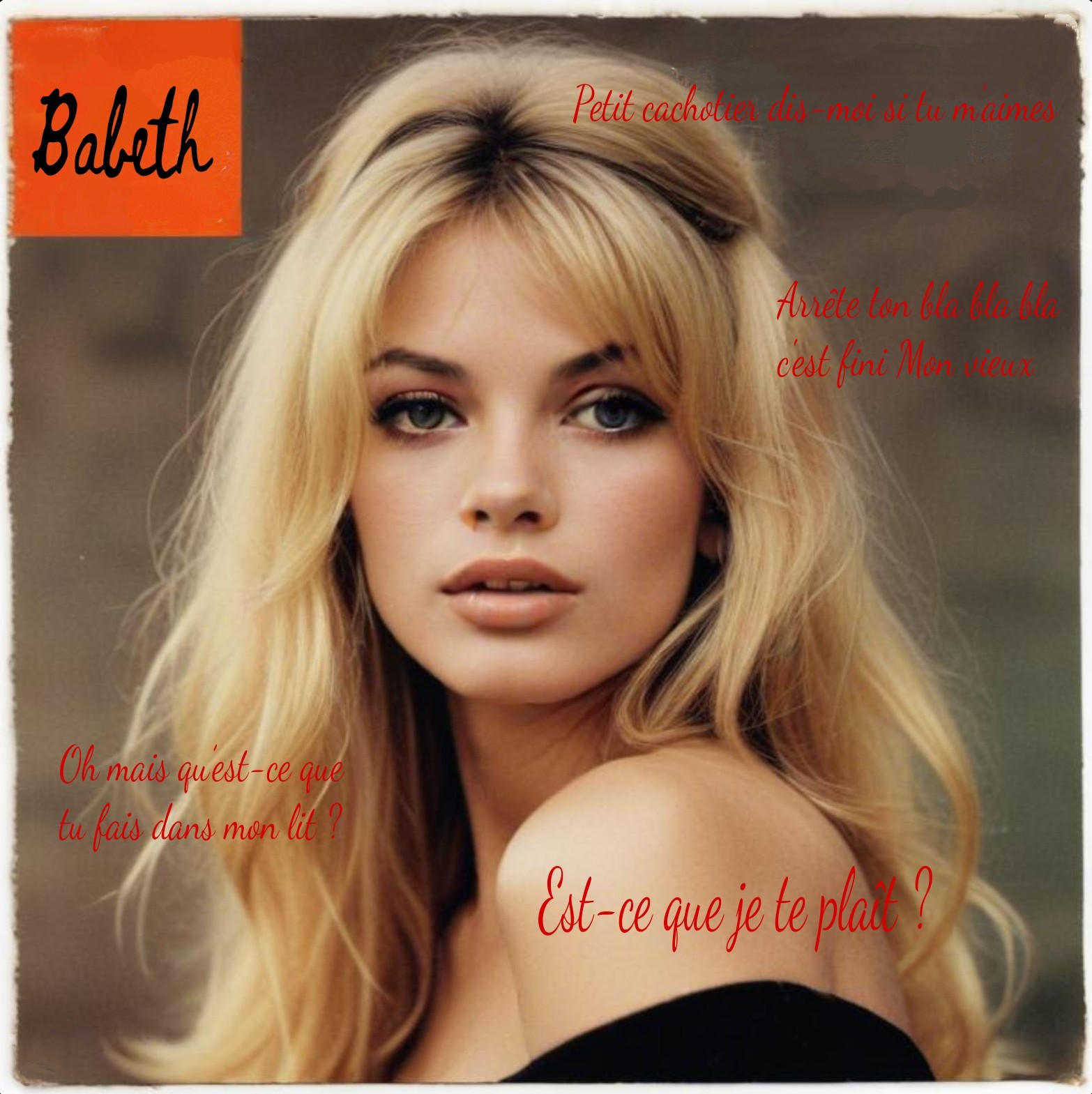 Babeth "Oh mais qu’est-ce que tu fais dans mon lit